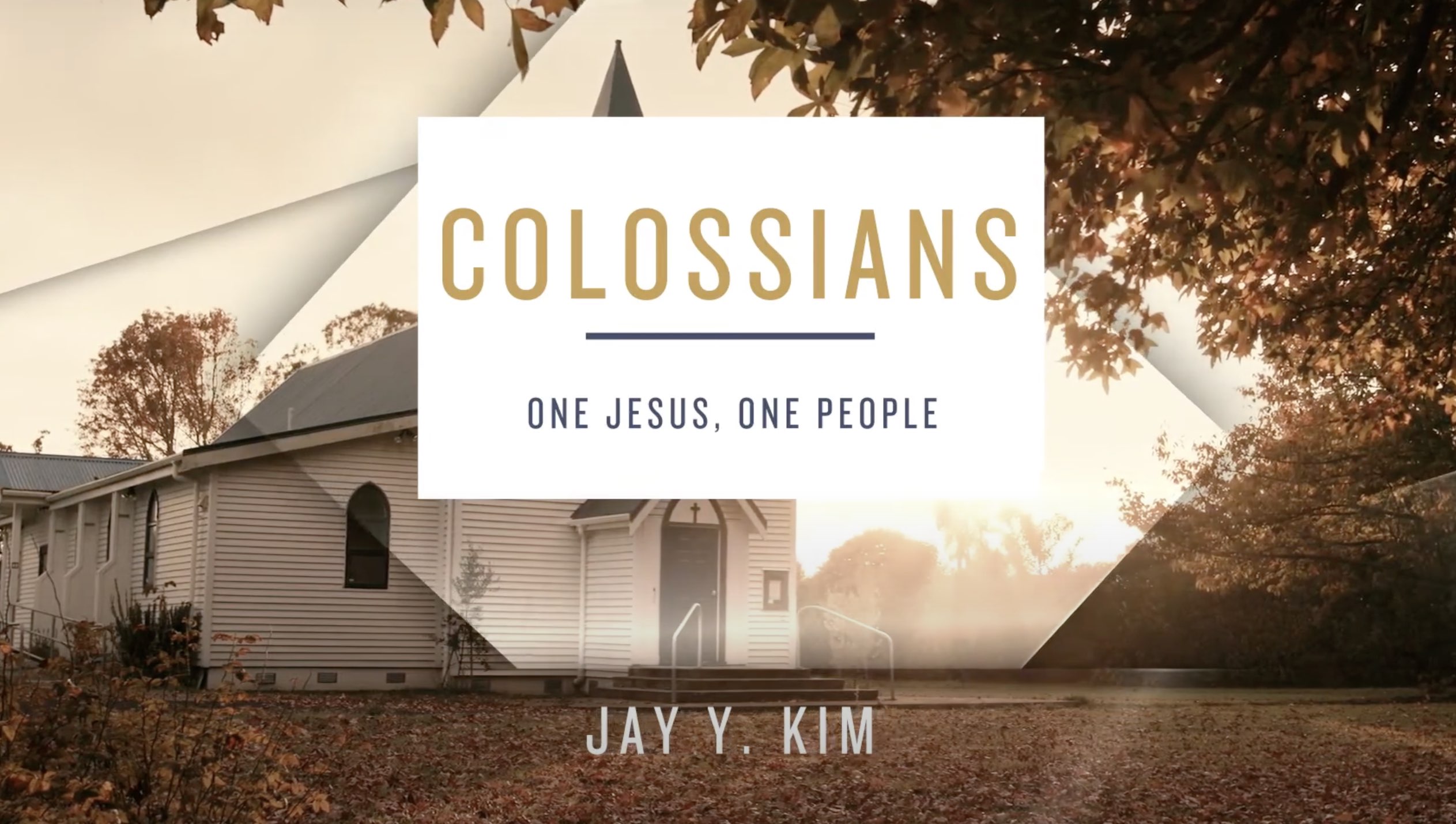 Colossians: One Jesus, One People by Jay Y. Kim | Christ Fellowship Church