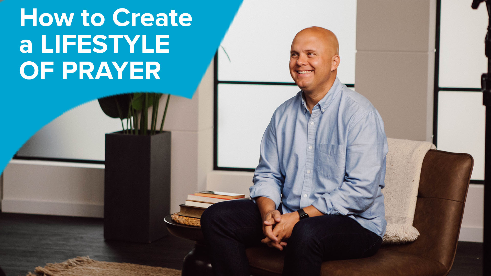 How to Create a Lifestyle of Prayer | Christ Fellowship Church