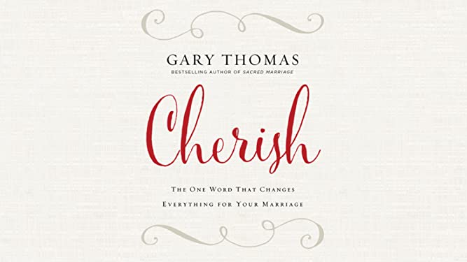 Cherish by Gary Thomas | Christ Fellowship Church